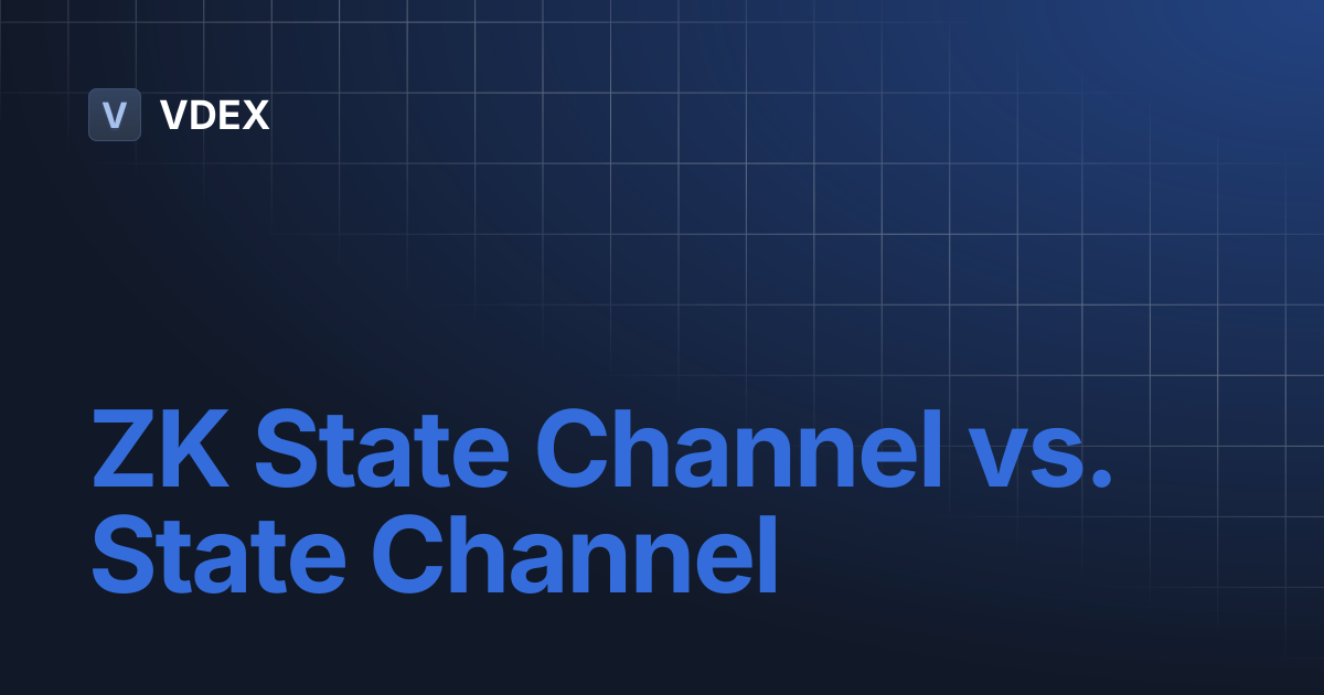 ZK State Channel vs. State Channel | VDEX