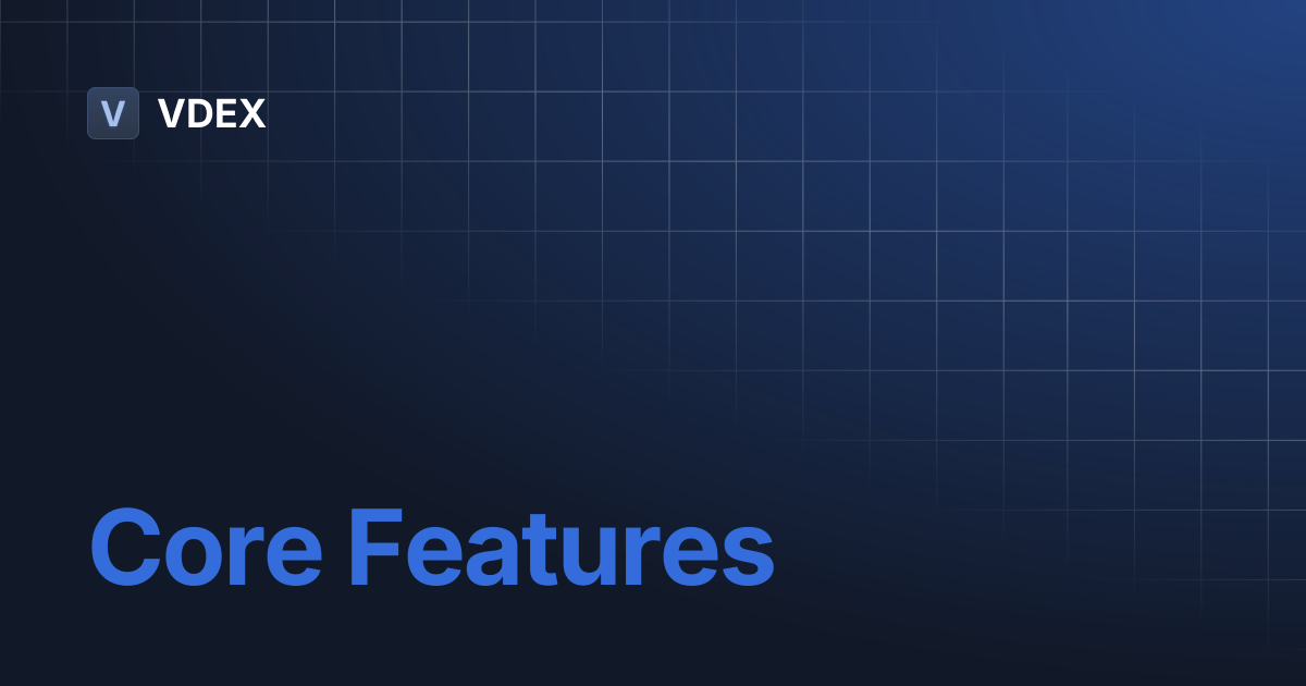 Core Features | VDEX